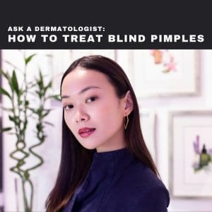 Blind Pimple Treatment: Comprehensive Dermatologist Tips | Dr.TWL