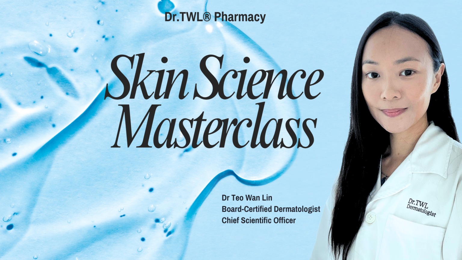 Skincare Masterclasses | Dr.TWL | Dermatologist Formulated Skincare in ...